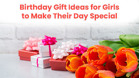Birthday Gift Ideas for Girls to Make Their Day Special – Confetti Gifts